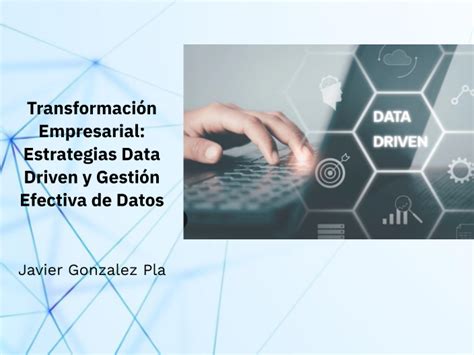 Presentacion Data Driven Javier Gonzalez Pla By Javier González Pla On Prezi
