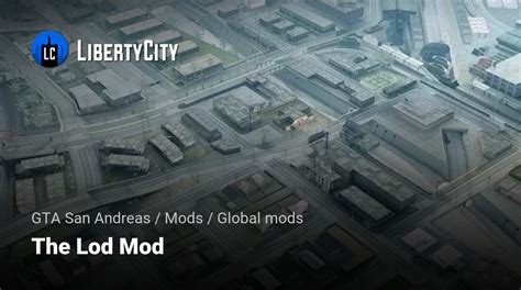 The Lod Mod For GTA San Andreas
