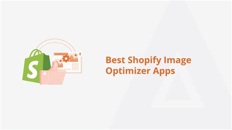 Best Shopify Image Optimizer Apps Free Paid