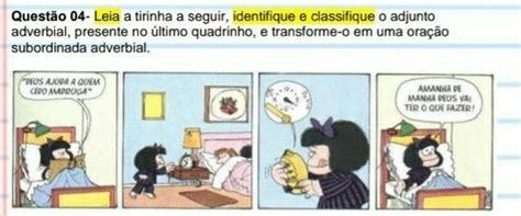 Leia A Tirinha A Seguir Identifique E Classifique O Adjunto Adverbial