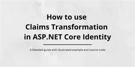 How To Use Claims Transformation In Aspnet Core