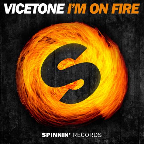 Vicetone Im On Fire Lyrics Genius Lyrics