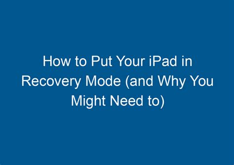 How To Put Your Ipad In Recovery Mode And Why You Might Need To