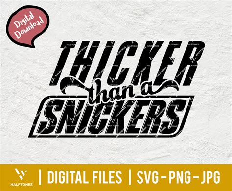 Thicker Than A Snicker Svg Funny Saying Svg Adult Humour Etsy