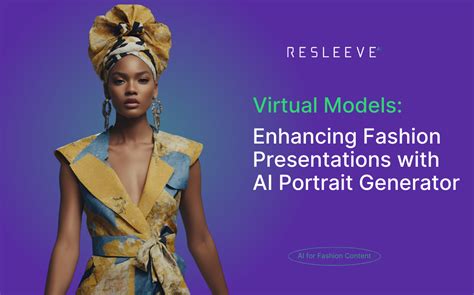 AI Portrait Generator Fashion Presentations With Virtual Models Resleeve