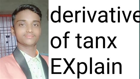 Derivative Of Tanx Explain Youtube