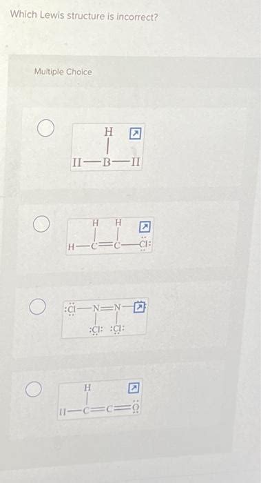 Solved Which Lewis Structure Is Incorrect Multiple Choicebe