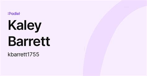 Kaley Barrett Kbarrett1755 Profile Padlet