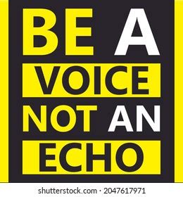 Be Voice Not Echo Motivational Quotes Stock Illustration Shutterstock