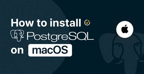 How to install PostgreSQL on MacOS