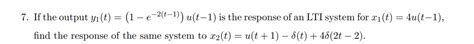 Solved 7 If The Output Y1 T 1e2 T1 U T1 Is The Chegg Com