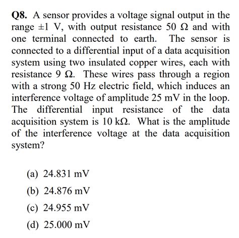 Solved Q8 A Sensor Provides A Voltage Signal Output In The Chegg Com