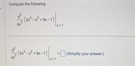 solved compute the following dxd 3x 7 2∣∣x 3
