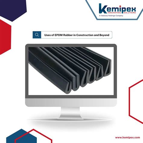 Kemipex Blog Epdmrubber Constructionindustry Syntheticrubber Rubberproducts