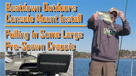 Beatdown Outdoors Console Mount Plus Big Pre Spawn Crappie Ep 0923