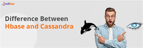 Hbase Vs Cassandra Key Differences And Comparison
