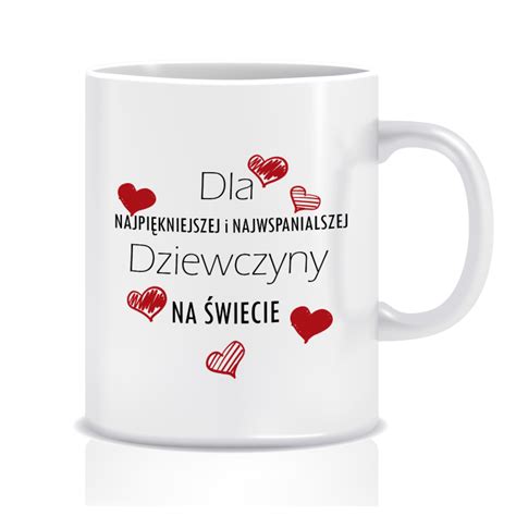 Kubek Dla Dziewczyny Dla Najlepszej Mitzu Pl