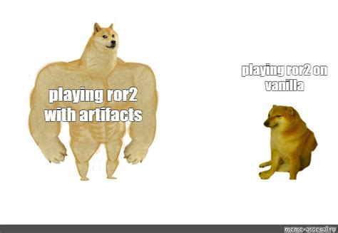 Сomics Meme Playing Ror2 On Vanilla Playing Ror2 With Artifacts Comics Meme