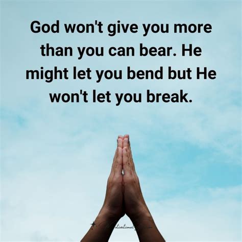 Quote God Wont Give Vou More Than You Can Bear Motivational Soul