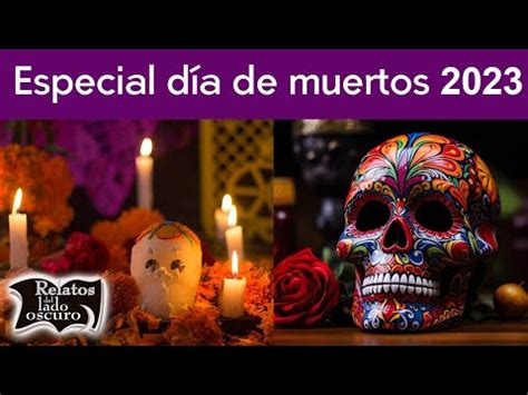 Día de Muertos Historias y Leyendas Eternas
