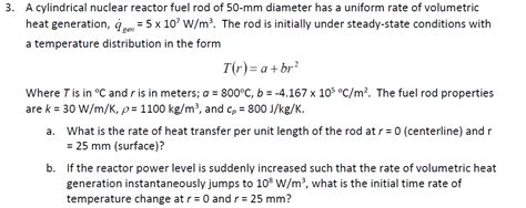 Solved A Cylindrical Nuclear Reactor Fuel Rod Of 50−mm