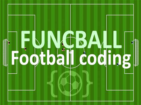 Football Coding Game For Programmers News Funcball Moddb
