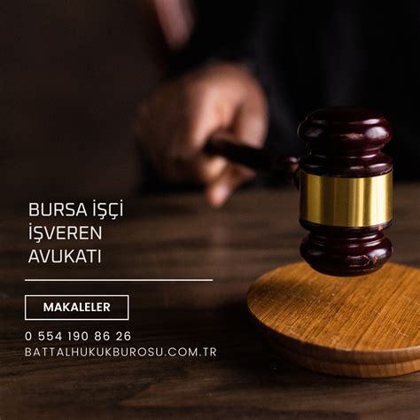 Bursa İşçi İşveren Avukatı Bursa Avukat Bursa Avukat Bürosu 0 554