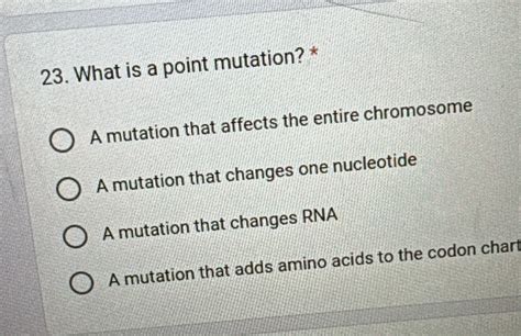 Solved What Is A Point Mutation A Mutation That Affects The Entire Chromosome A Mutation