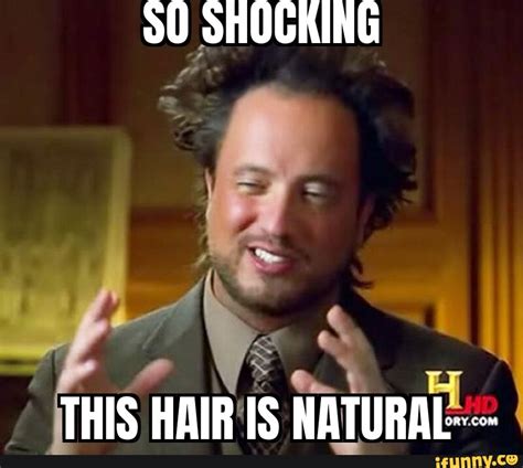 Shocking This Hair Is Natural Ifunny