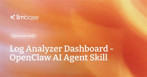 Log Analyzer Dashboard Openclaw Ai Agent Skill Llmbase
