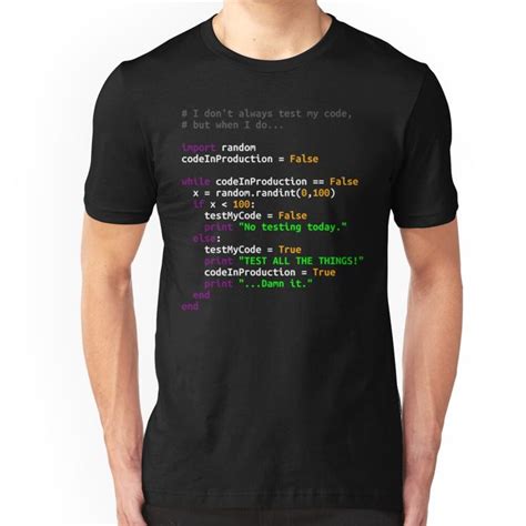 I Don T Always Test My Code Python V Essential T Shirt For Sale By Clockworkpc T