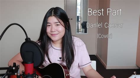 Best Part Deniel Caesar Cover By Oa โอ้เอ้ Youtube