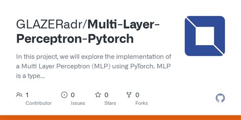 Github Glazeradrmulti Layer Perceptron Pytorch In This Project We Will Explore The