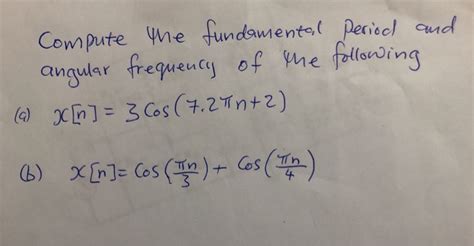 Solved Compute The Fundamental Period And Angular Frequency Chegg