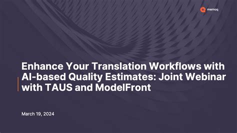 Enhance Your Translation Workflows With Ai Based Quality Estimates Webinar With Taus