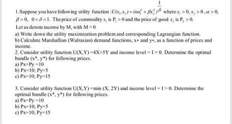 Solved 1 Suppose You Have Following Utility Function