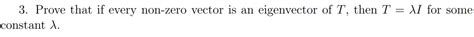 Solved Prove That If Every Non Zero Vector Is An Chegg