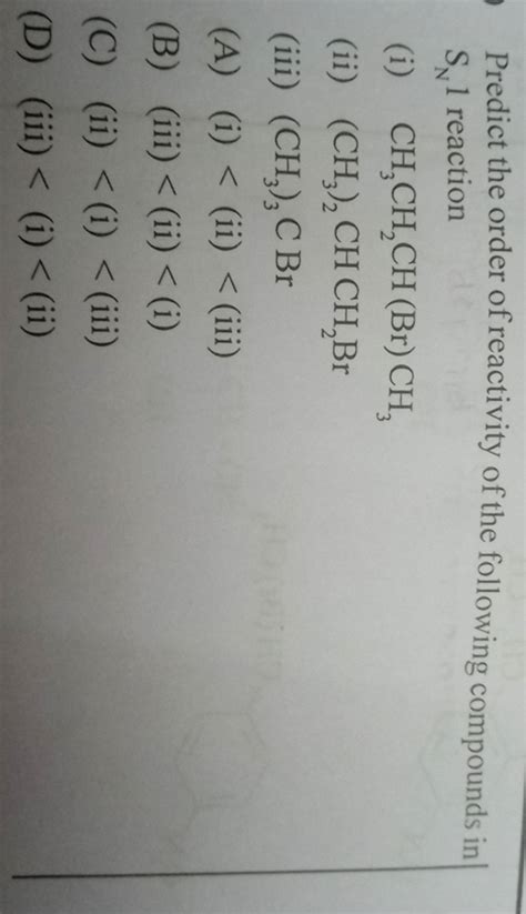Predict The Order Of Reactivity Of The Following Compounds In Sn 1 Reacti