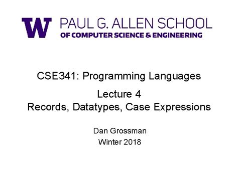 Cse 341 Programming Languages Lecture 4 Records Datatypes