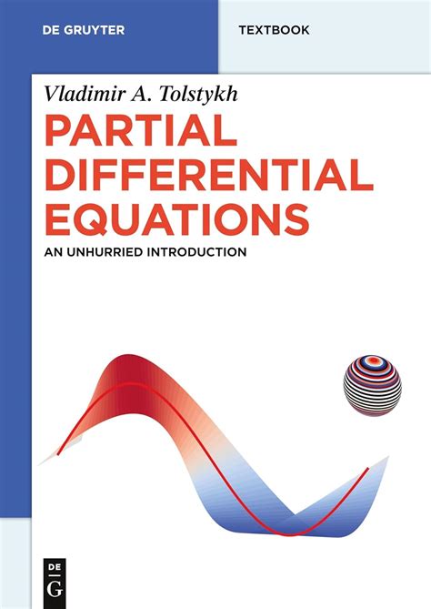 Partial Differential Equations An Unhurried Introduction De Gruyter Textbook Tolstykh