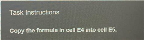 Solved Task Instructionscopy The Formula In Cell 4 ﻿into