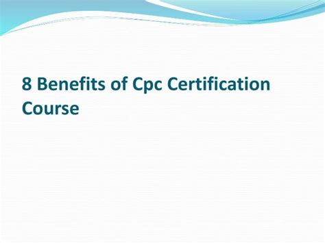 Ppt 8 Benefits Of Cpc Certification Course Powerpoint Presentation Free Download Id 12932683