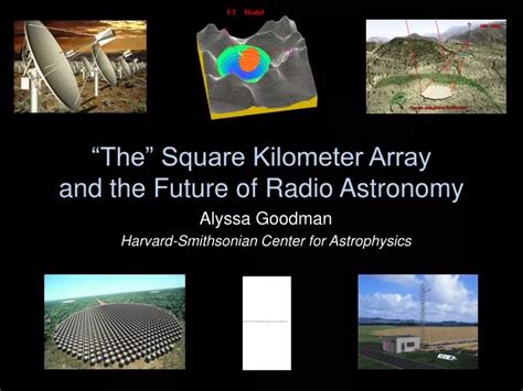 Ppt “the” Square Kilometer Array And The Future Of Radio Astronomy