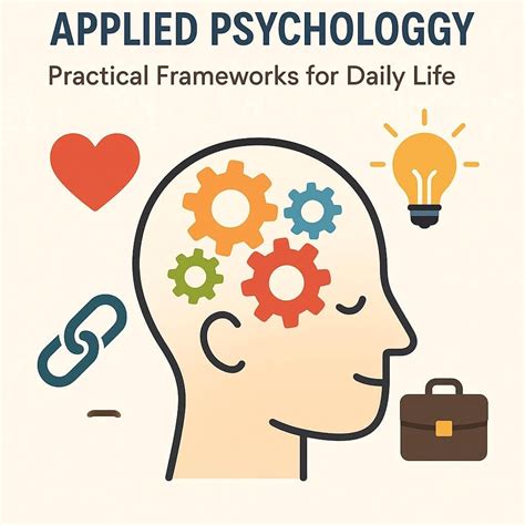 Applied Psychology Practical Frameworks For Daily Life