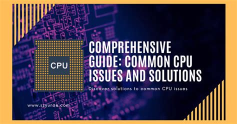 Comprehensive Guide Common Cpu Issues And Solutions