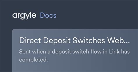 Direct Deposit Switches Webhooks Argyle Docs