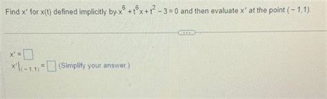 Solved Find X′ For X T Defined Implicitly By X6 T6x T2−3 0