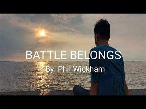Battle Belongs Lyrics By Phil Wickham Youtube