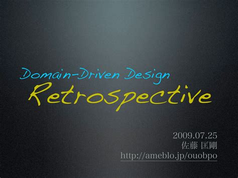 Domain Driven Design Retrospective Speaker Deck