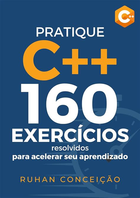 Pratique C 160 Exercícios Resolvidos Para Acelerar Seu